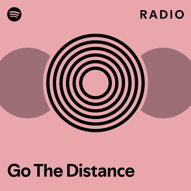 Go The Distance Radio - playlist by Spotify | Spotify