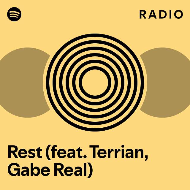 Rest (feat. Terrian, Gabe Real) Radio - playlist by Spotify | Spotify