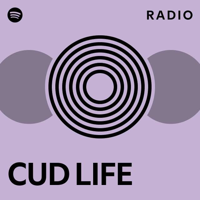 CUD LIFE Radio - playlist by Spotify | Spotify
