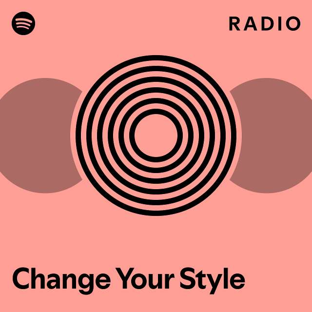 Change Your Style Radio - playlist by Spotify | Spotify
