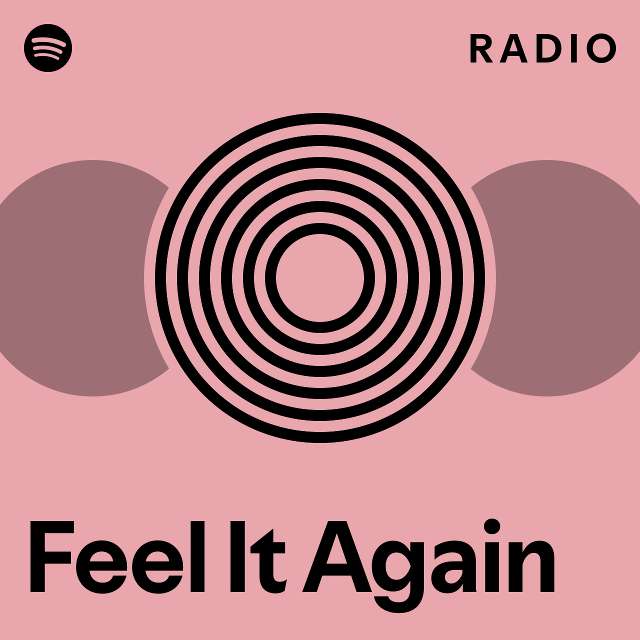 Feel It Again Radio - playlist by Spotify | Spotify