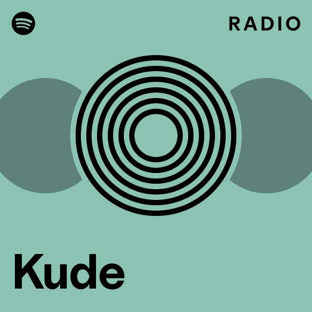 Kude Radio - playlist by Spotify | Spotify