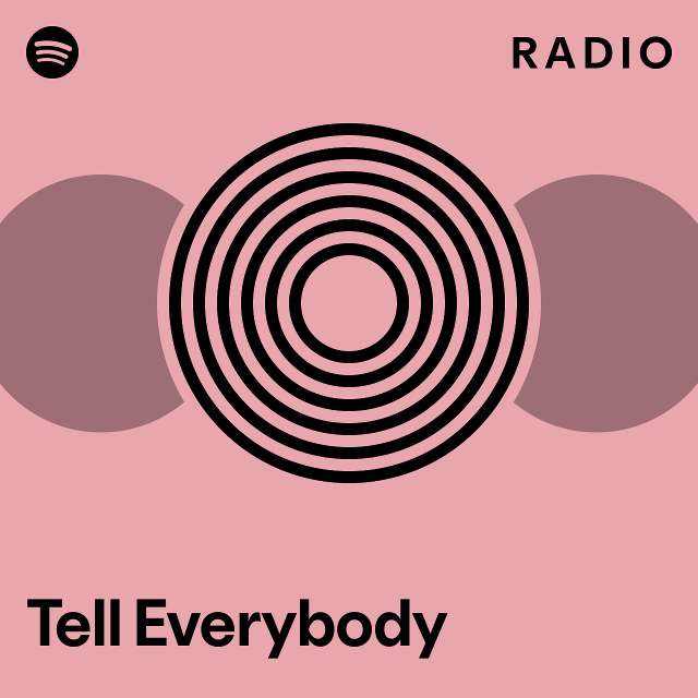 Tell Everybody Radio - playlist by Spotify | Spotify