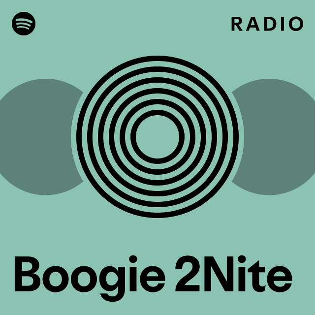Boogie 2Nite Radio - playlist by Spotify | Spotify