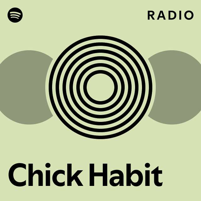 Chick Habit Radio - playlist by Spotify | Spotify