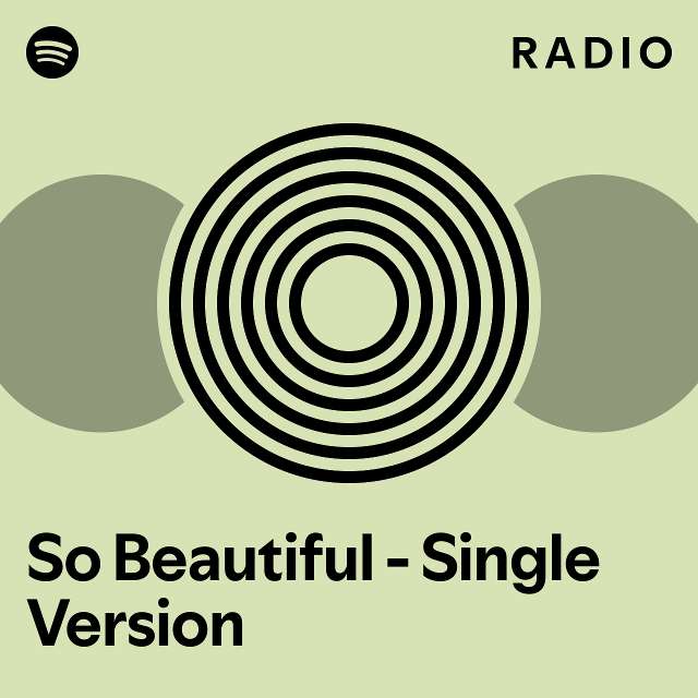 So Beautiful - Single Version Radio - playlist by Spotify | Spotify