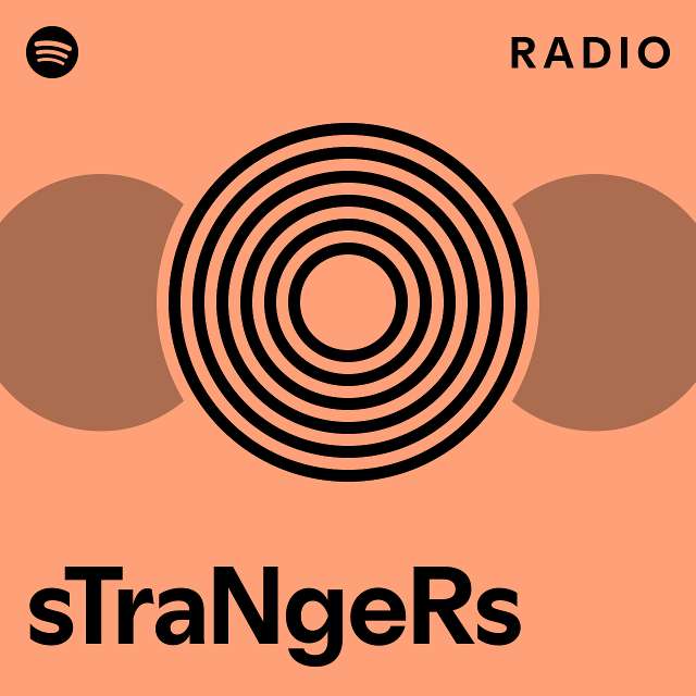 sTraNgeRs Radio - playlist by Spotify | Spotify
