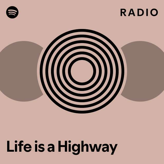 Life is a Highway Radio - playlist by Spotify | Spotify