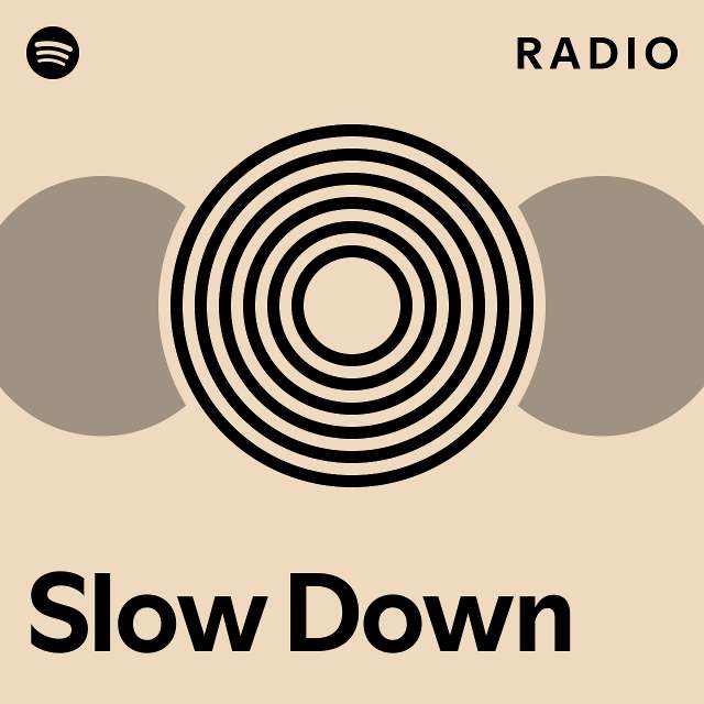 Slow Down Radio - playlist by Spotify | Spotify