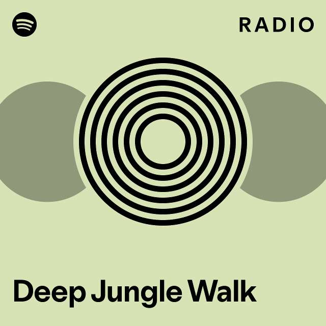 Deep Jungle Walk Radio - playlist by Spotify | Spotify