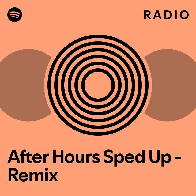 After Hours Sped Up - Remix Radio - playlist by Spotify | Spotify