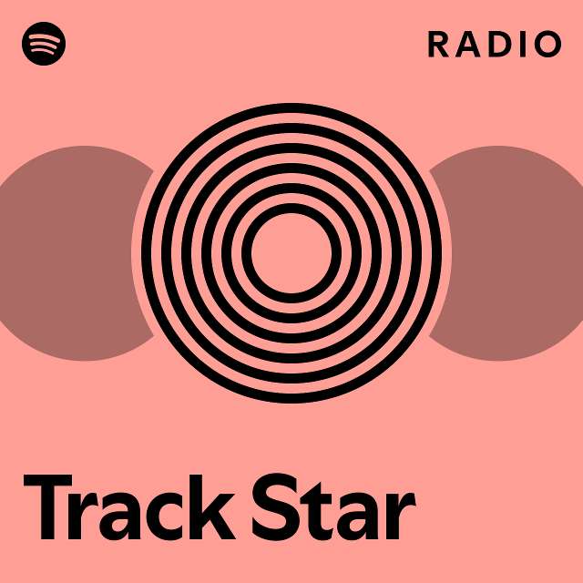 Track Star Radio - playlist by Spotify | Spotify