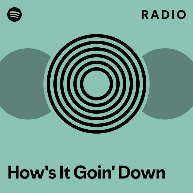How's It Goin' Down Radio - playlist by Spotify | Spotify