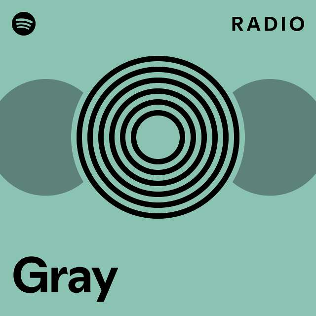 Gray Radio - playlist by Spotify | Spotify