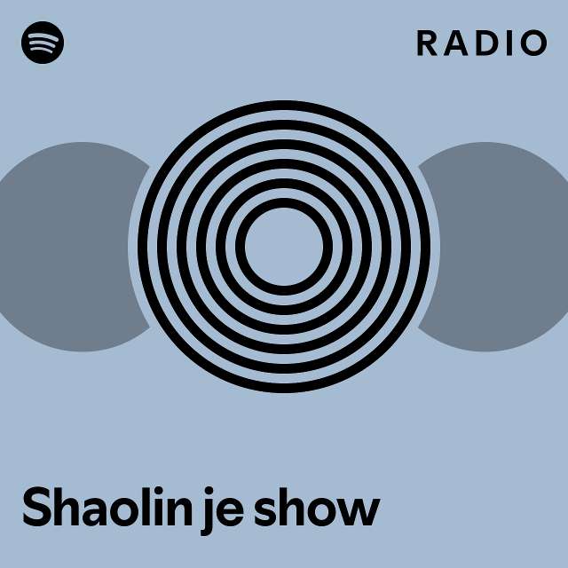 Shaolin je show Radio - playlist by Spotify | Spotify