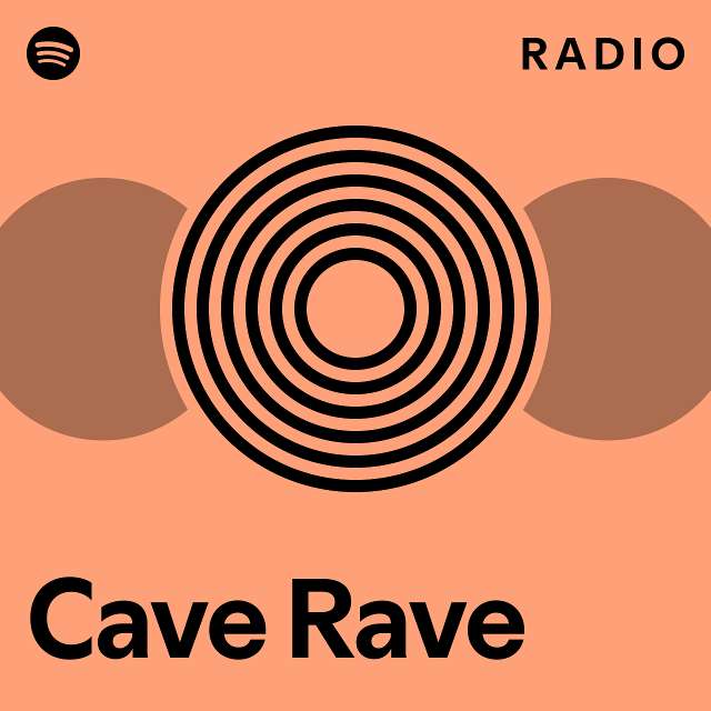 Cave Rave Radio - playlist by Spotify | Spotify
