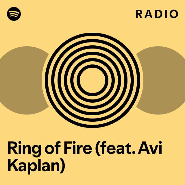 Ring of Fire (feat. Avi Kaplan) Radio - playlist by Spotify | Spotify