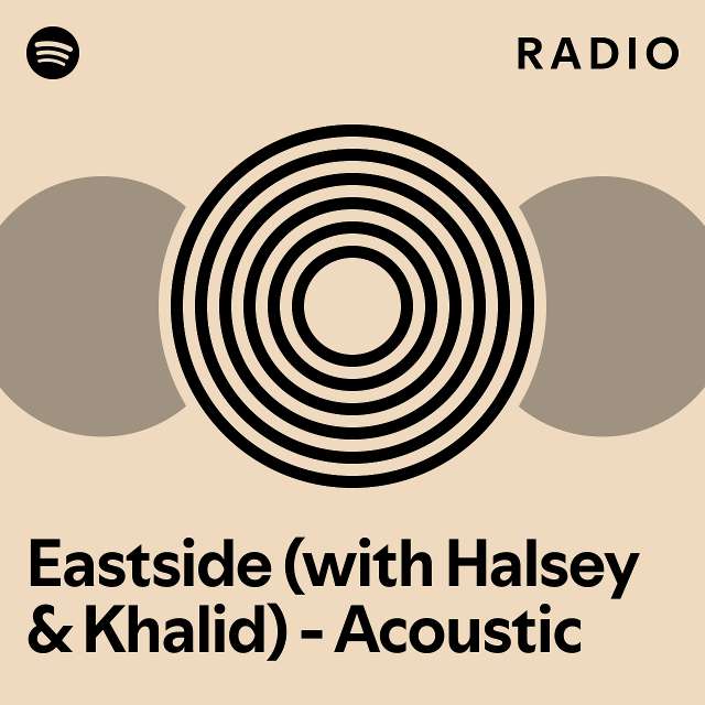 Eastside (with Halsey & Khalid) - Acoustic Radio - playlist by Spotify | Spotify