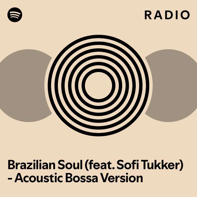 Brazilian Soul (feat. Sofi Tukker) - Acoustic Bossa Version Radio ...