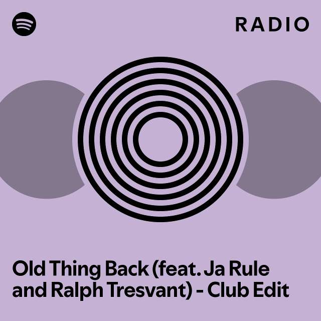 Old Thing Back (feat. Ja Rule and Ralph Tresvant) - Club Edit Radio ...