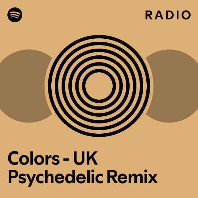 Colors - UK Psychedelic Remix Radio - playlist by Spotify | Spotify