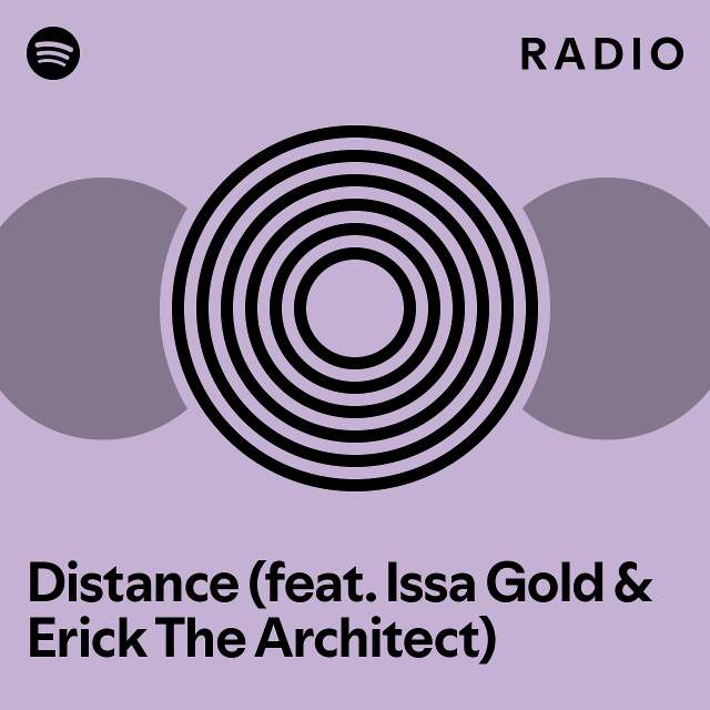 Distance (feat. Issa Gold & Erick The Architect) Radio - playlist by ...