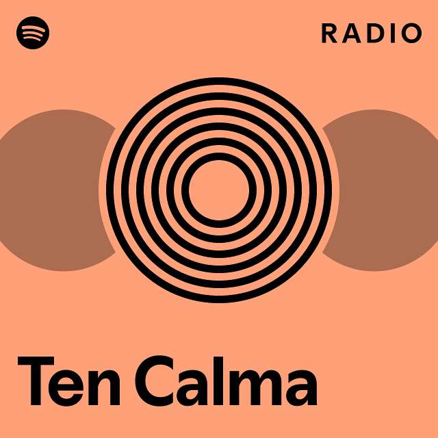 Ten Calma Radio - playlist by Spotify | Spotify