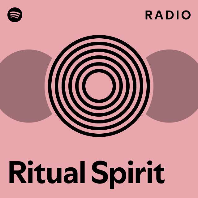 Ritual Spirit Radio - playlist by Spotify | Spotify