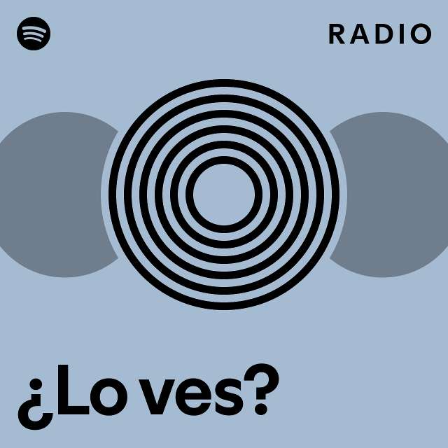 ¿Lo ves? Radio - playlist by Spotify | Spotify