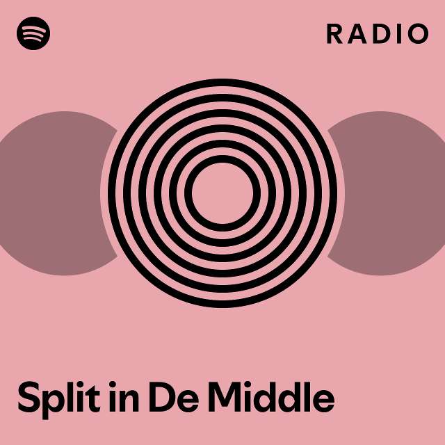 Split in De Middle Radio - playlist by Spotify | Spotify