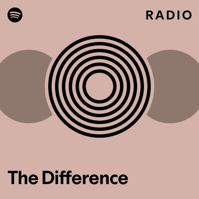 The Difference Radio - playlist by Spotify | Spotify
