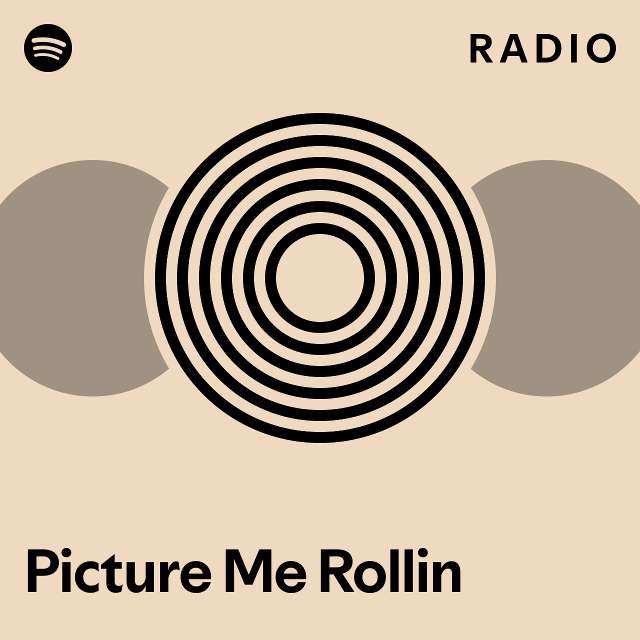 Picture Me Rollin Radio - playlist by Spotify | Spotify