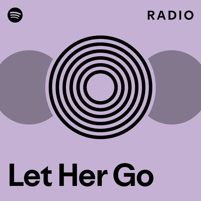 Let Her Go Radio - playlist by Spotify | Spotify