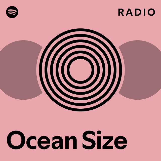 Ocean Size Radio - playlist by Spotify | Spotify