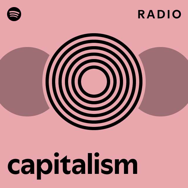 capitalism Radio - playlist by Spotify | Spotify