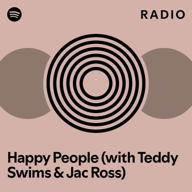 Happy People (with Teddy Swims & Jac Ross) Radio - playlist by Spotify | Spotify