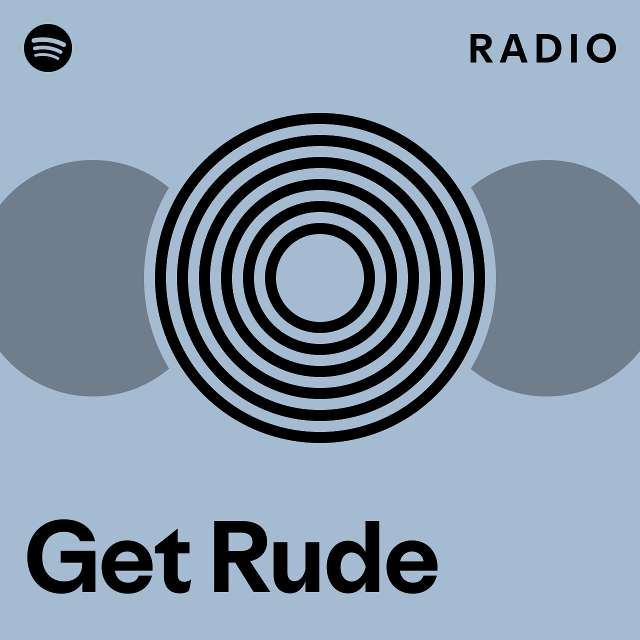 Get Rude Radio - playlist by Spotify | Spotify