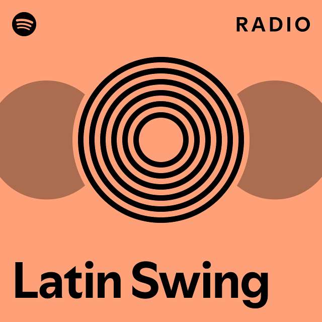 Latin Swing Radio - playlist by Spotify | Spotify