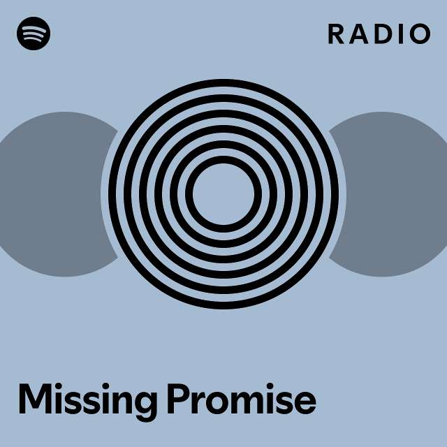 Missing Promise Radio - playlist by Spotify | Spotify
