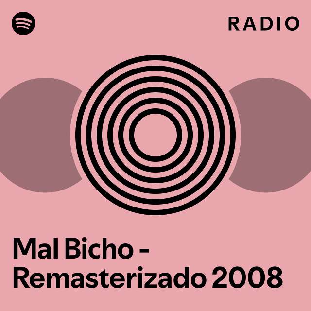 Mal Bicho - Remasterizado 2008 Radio - playlist by Spotify | Spotify