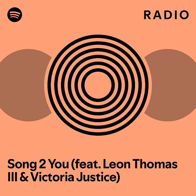 Song 2 You (feat. Leon Thomas III & Victoria Justice) Radio - playlist ...