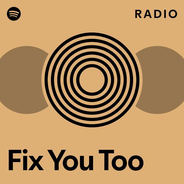 Fix You Too Radio - playlist by Spotify | Spotify