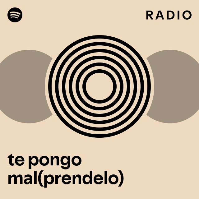 te pongo mal(prendelo) Radio - playlist by Spotify | Spotify