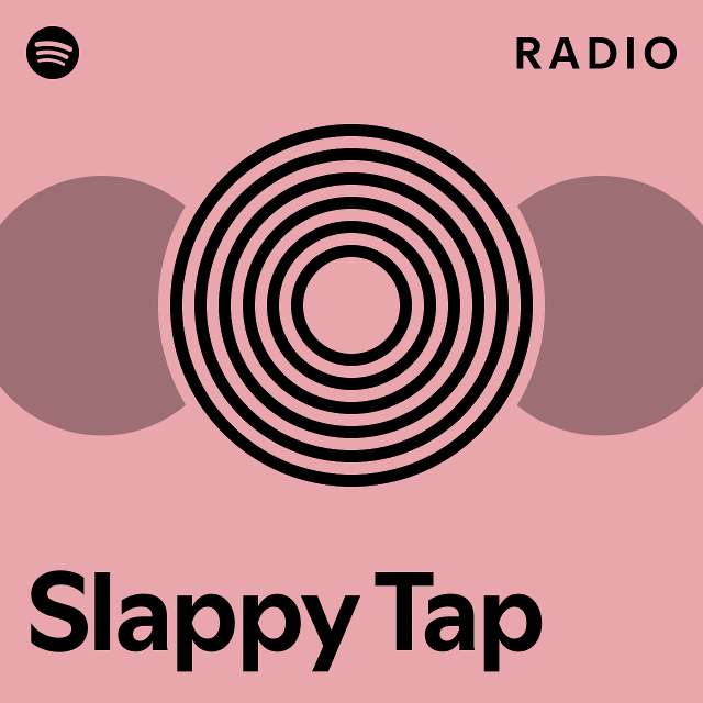 Slappy Tap Radio - playlist by Spotify | Spotify