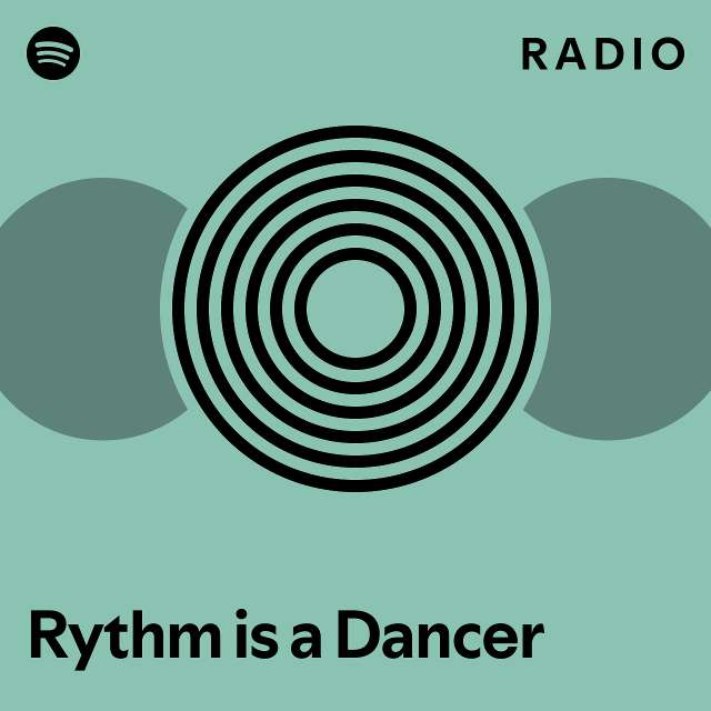 Rythm is a Dancer Radio - playlist by Spotify | Spotify