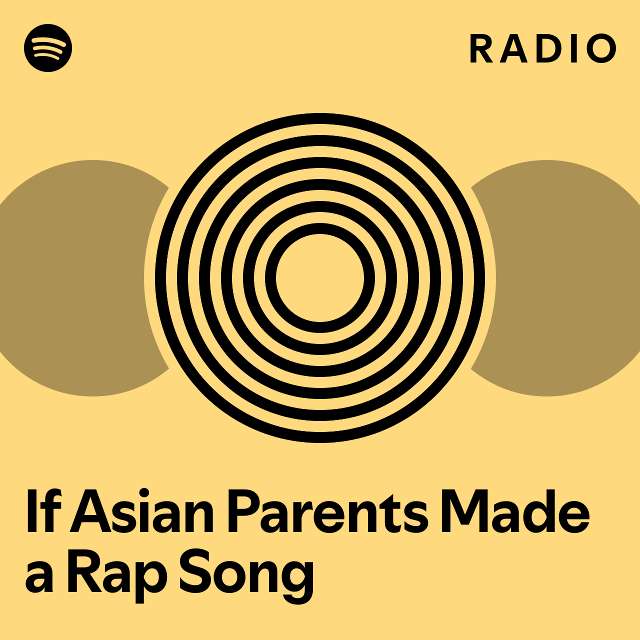If Asian Parents Made a Rap Song Radio - playlist by Spotify | Spotify