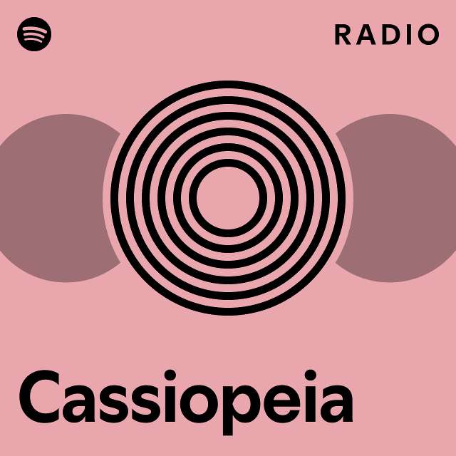 Cassiopeia Radio - playlist by Spotify | Spotify