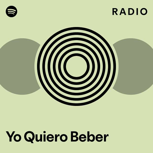 Yo Quiero Beber Radio - playlist by Spotify | Spotify