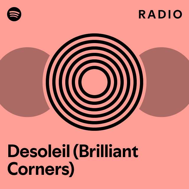 Desoleil (Brilliant Corners) Radio - playlist by Spotify | Spotify