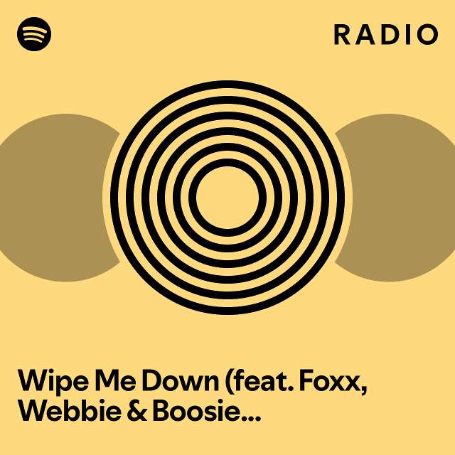 Wipe Me Down (feat. Foxx, Webbie & Boosie Badazz) - Remix Radio ...
